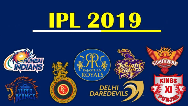 Everything you need to know about the upcoming IPL2019: Teams, Players ...